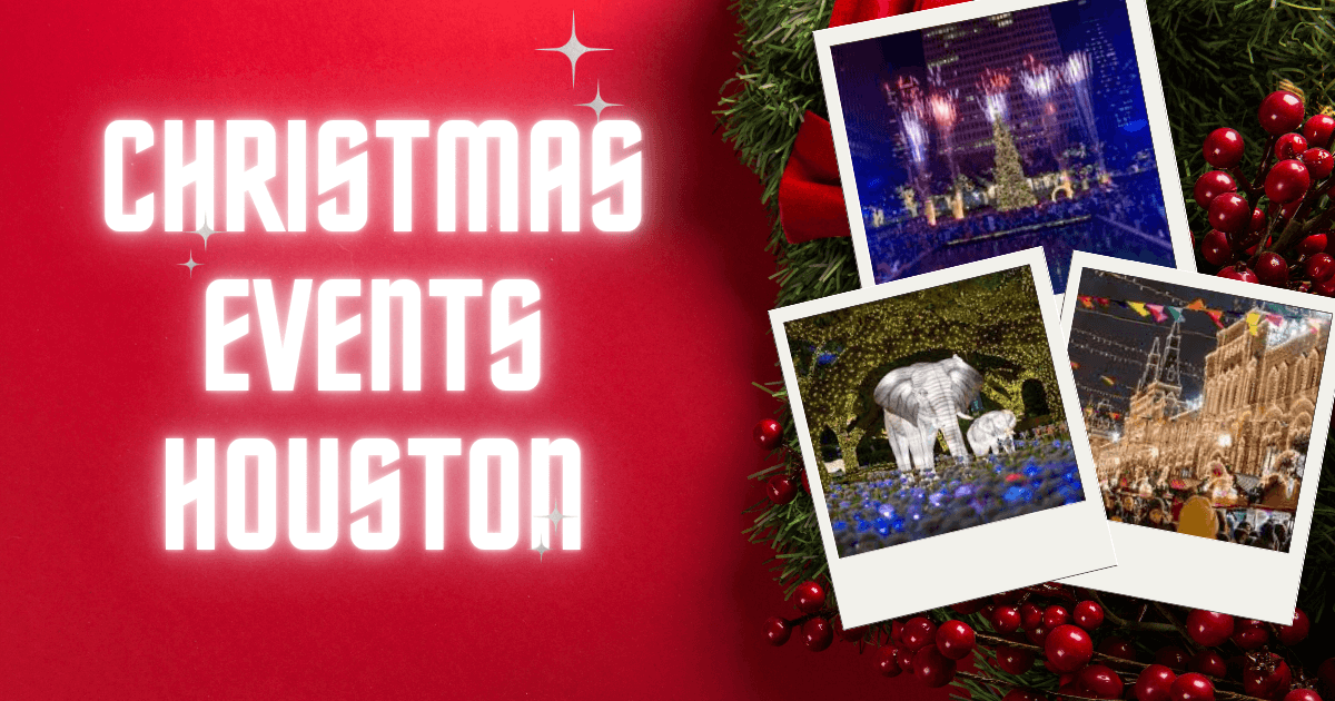 Magical Christmas Events in Houston: Your 2024 Holiday Guide - JourneyJ.com