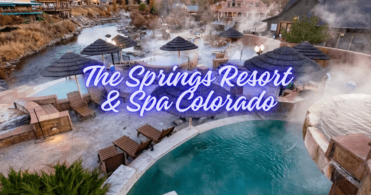 The Springs Resort & Spa Colorado - Ultimate Guide 2025 - JourneyJ.com