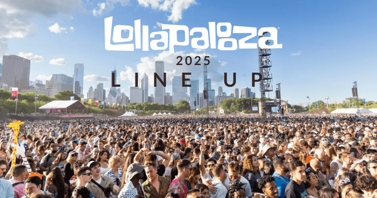 Lollapalooza 2025 Lineup: Ultimate Guide to Chicago’s Music Festival ...
