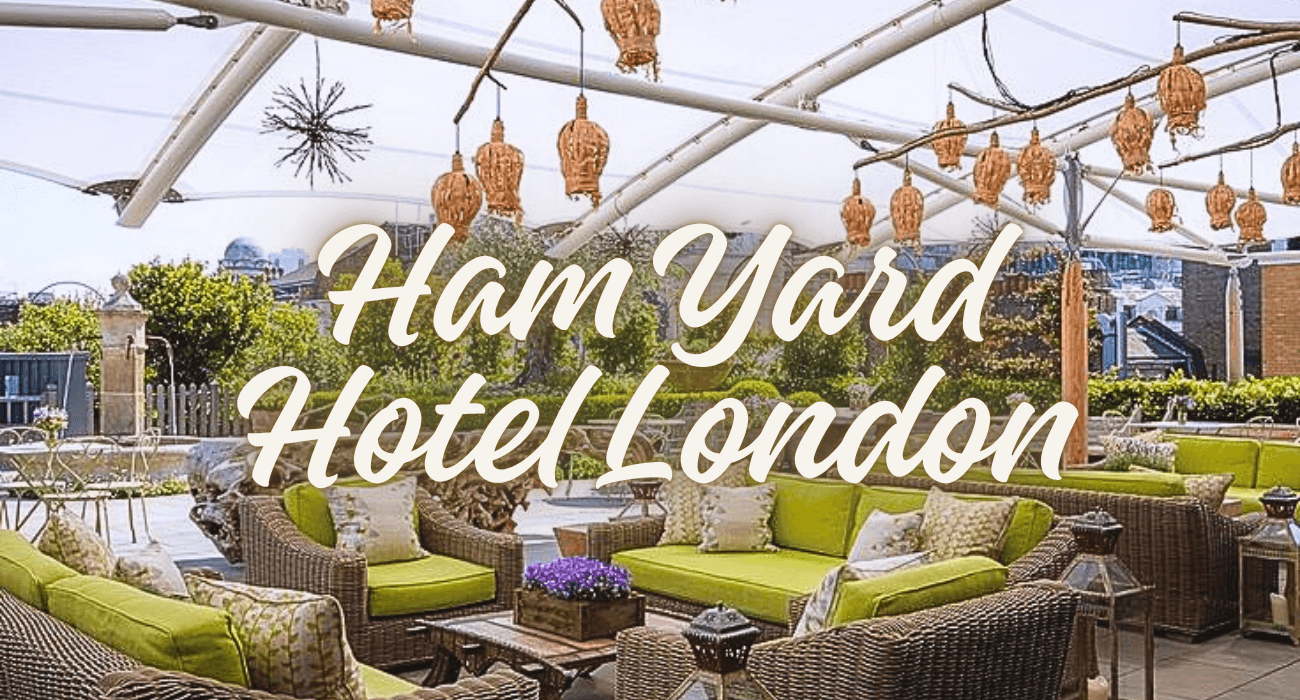 Ham Yard Hotel London With Recent Updated Price & More 2025 - JourneyJ.com