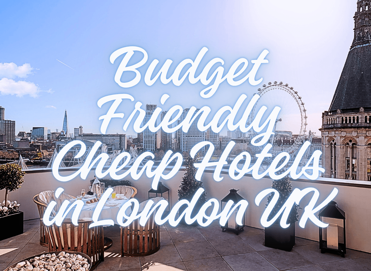 Budget Friendly Cheap Hotels in London UK With Updated Price & All ...