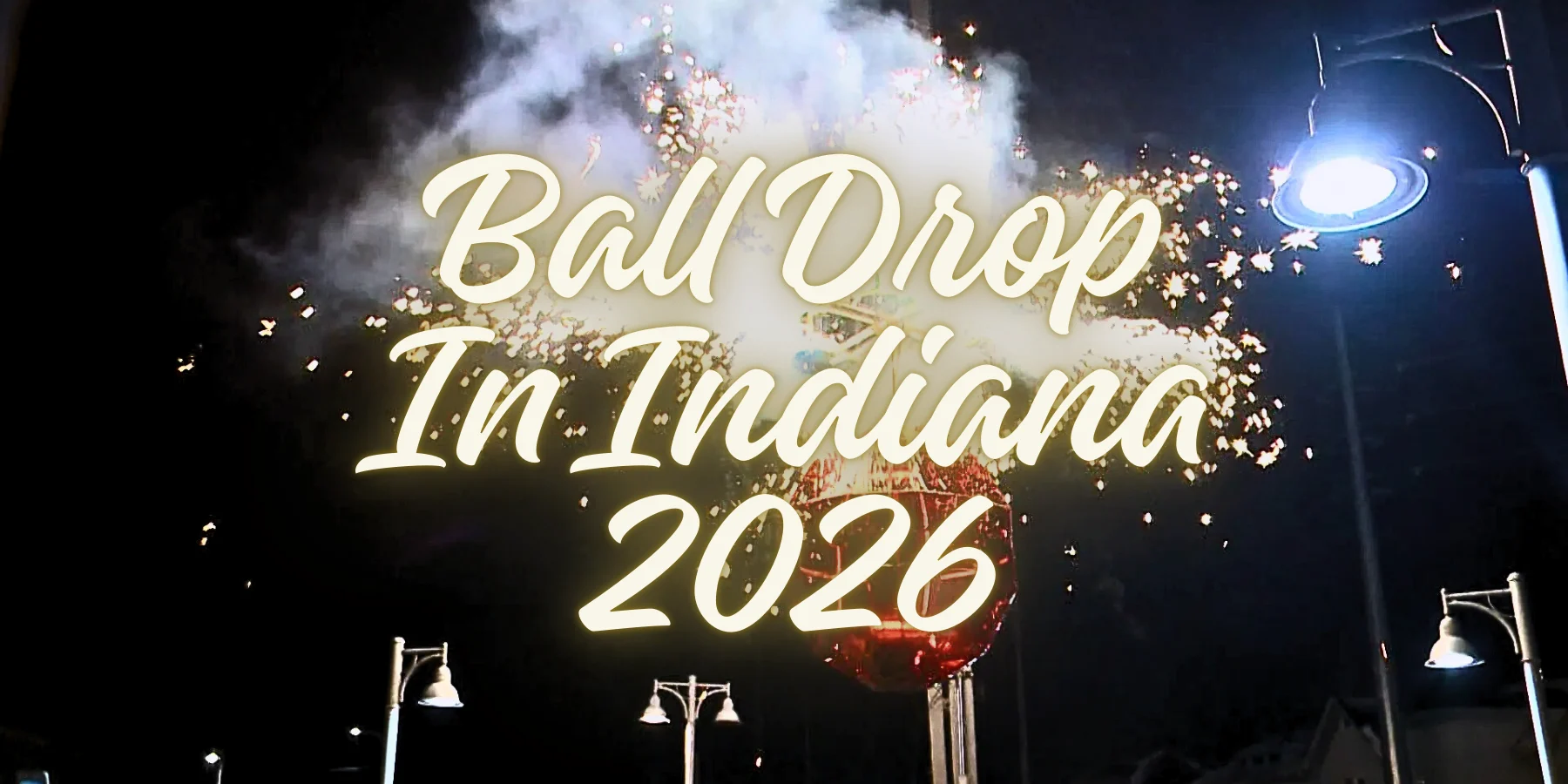 Ball Drop In Indiana 2026: NYE Parties & Toast in Hoosier Style! 🎆🎉🥂🥟 ...